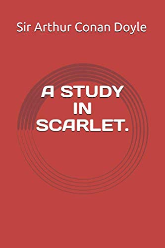 A STUDY IN SCARLET. by Arthur Conan Doyle | Goodreads