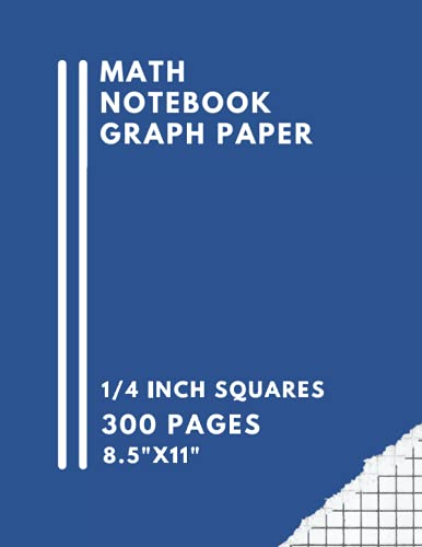 Math Notebook Graph Paper: 1/4 inch square, 300 pages, 8.5” x 11” inchs ...