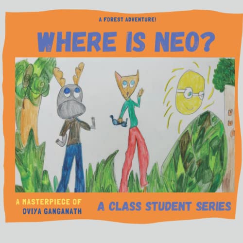 Where is Neo?: A forest Adventure! by Oviya Ganganath | Goodreads