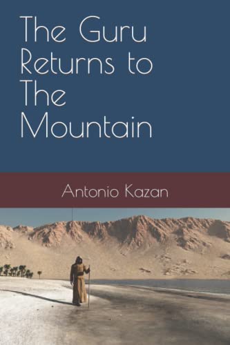 The Guru Returns to The Mountain by Antonio Kazan | Goodreads