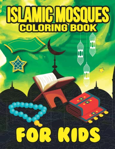 Islamic Mosques Coloring Book For Kids: Islamic Mosques Coloring Book ...