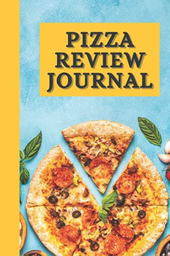 Pizza Review Journal: Help you Remember Your Favorite Slice, Write Down ...