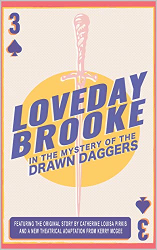 Loveday Brooke in the Mystery of the Drawn Daggers: Featuring the ...