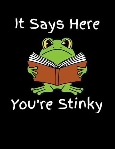 It Says Here You're Stinky: Cute Frog, Funny And Sarcastic Quote Notebook, Journal by Othen ...