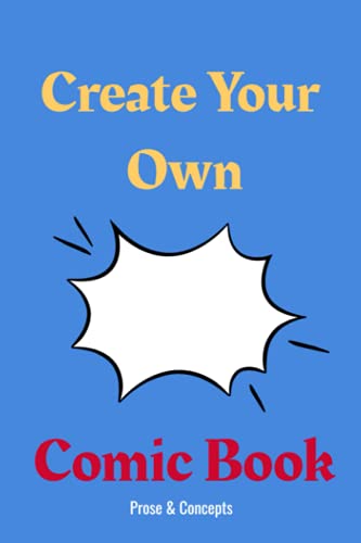 Create Your Own Comic Book by Prose & Concepts | Goodreads