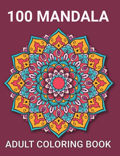 100 Mandala Adult Coloring Book: with more than 100 Wonderful ...