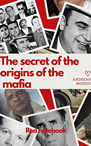 The secret of the origins of the mafia: Red notebook by ANDREAS MORRIS ...