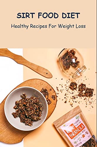 Sirt Food Diet: Healthy Recipes For Weight Loss by Alicia Pilar | Goodreads