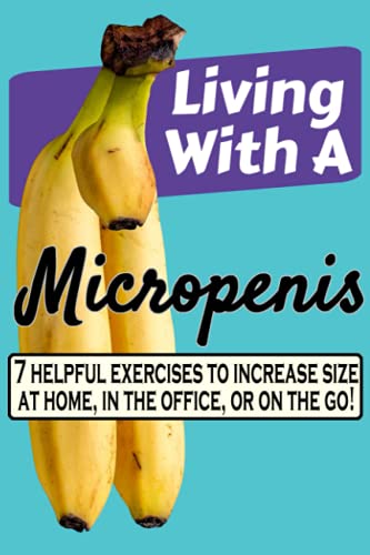 Living With A Micropenis: 7 Helpful Exercises to Increase Size At Home ...