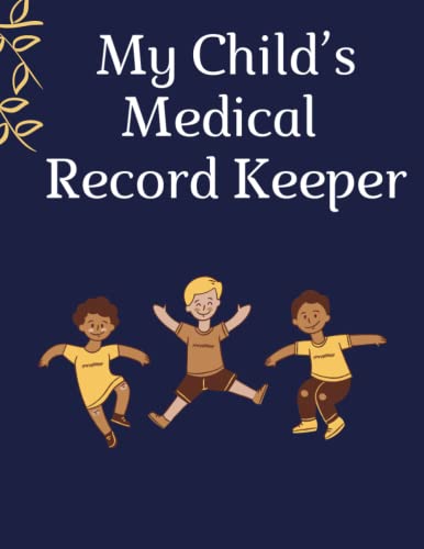 My Child’s Medical Record Keeper: Children Health And Wellness Log Book ...