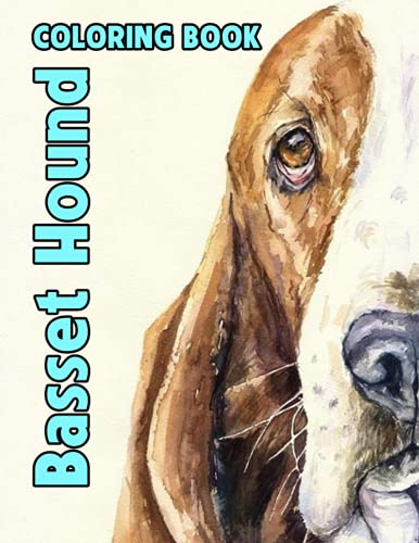 Basset Hound Coloring Book: Interesting coloring book suitable for all ...