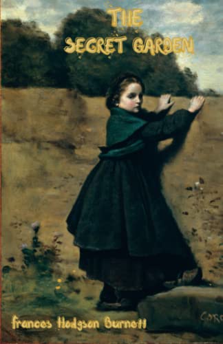 THE SECRET GARDEN (annotated) by Frances Hodgson Burnett | Goodreads