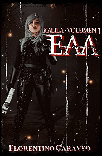 EAA: KALILA (Spanish Edition) by Florentino Caraveo | Goodreads