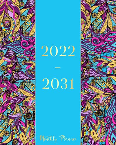 2022-2031 Monthly Planner: 120 Months Calendar 10 Years Monthly Planner ...