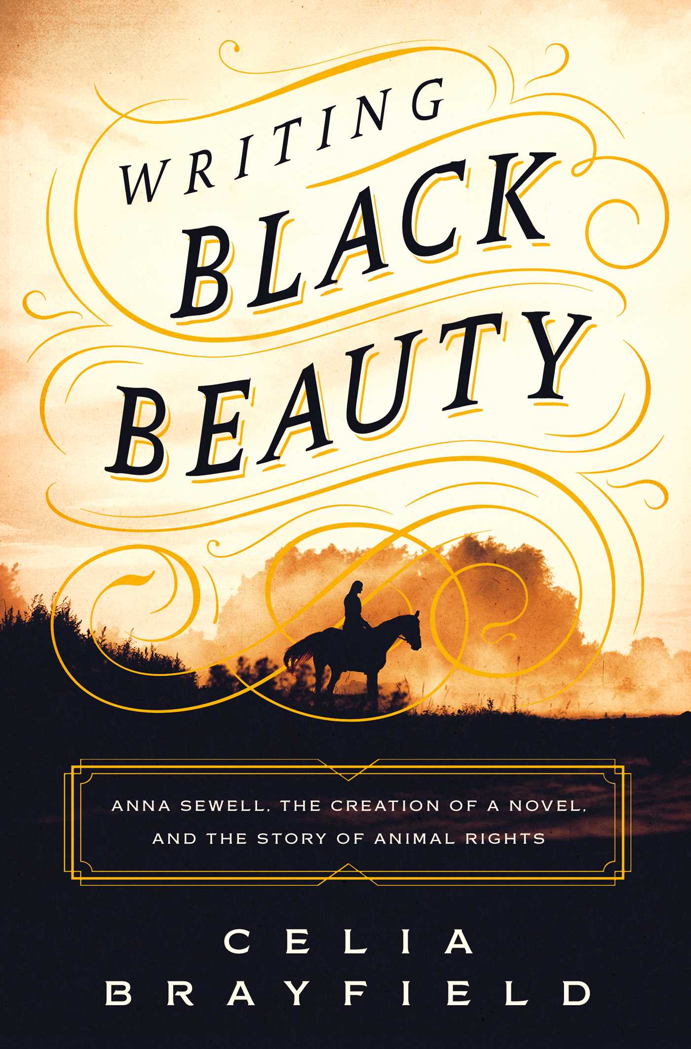 Writing Black Beauty: Anna Sewell, the Creation of a Novel, and the ...