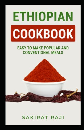 ETHIOPIAN COOKBOOK: EASY TO MAKE POPULAR AND CONVENTIONAL MEALS by ...