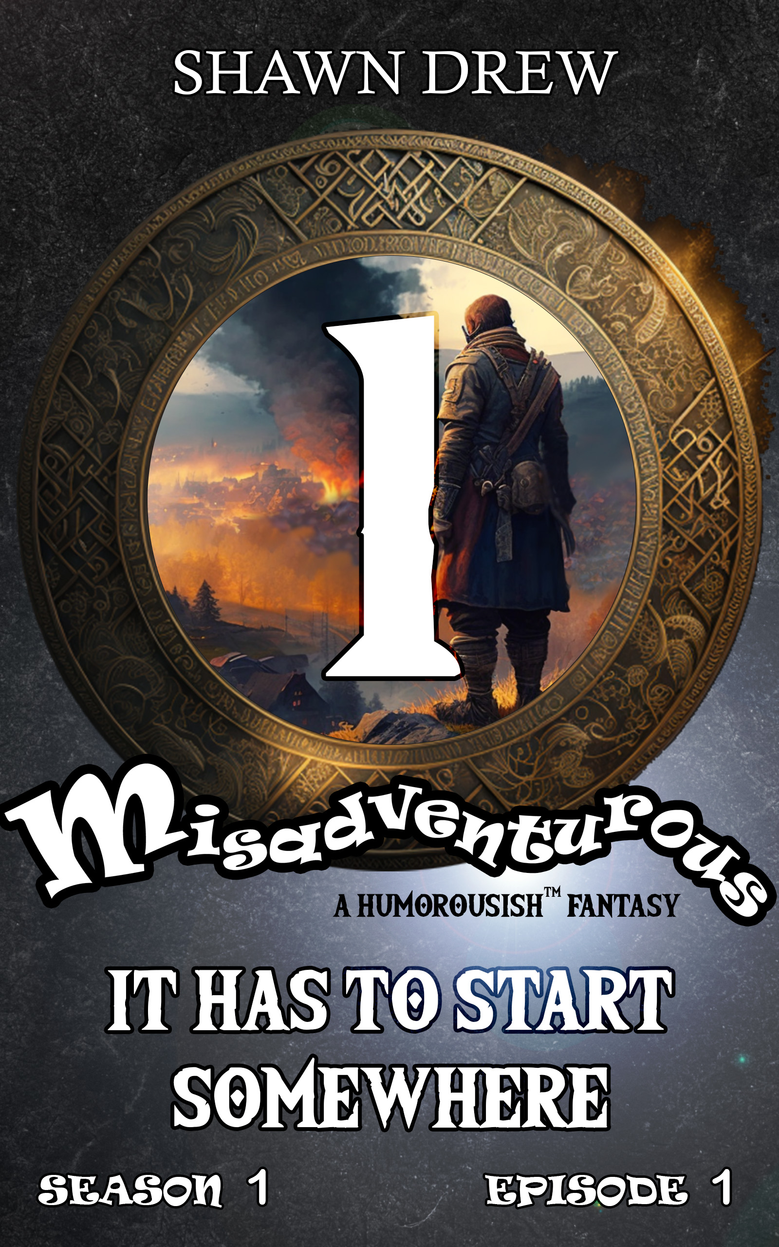 Misadventurous Episode One: It Has to Start Somewhere by Shawn Drew | Goodreads