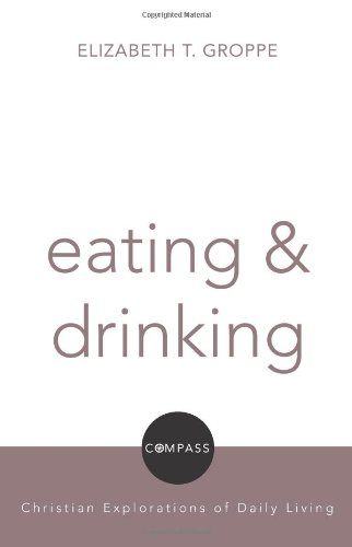 Eating and Drinking (Compass) by Elizabeth Groppe | Goodreads