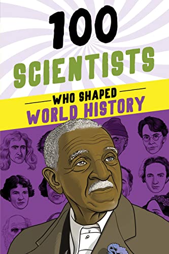 100 Scientists Who Shaped World History: A STEM Biography Book for Kids ...