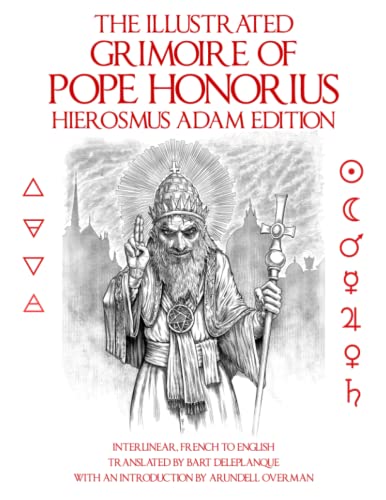 The Illustrated Grimoire of Pope Honorius: Hierosmus Adam Edition by ...