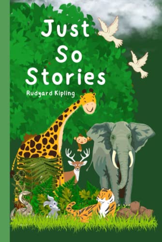 Just So Stories: illustrated by Rudyard Kipling | Goodreads