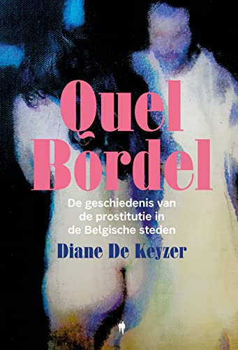Quel Bordel by Diane De Keyzer | Goodreads
