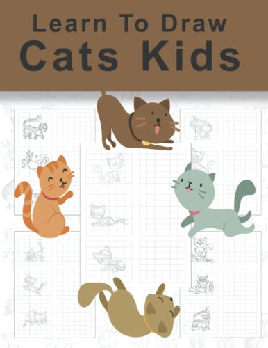 Learn To Draw Cats Kids: How To Draw Cats, How To Draw Cats For Teens ...