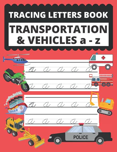 TRACING LETTERS BOOK TRANSPORTATION & VEHICLES A-Z: Alphabet Lowercase ...