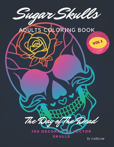 Sugar Skull Coloring Book: 100 Decorative Vector Skulls Inspired by Día ...