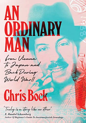 An Ordinary Man: from Vienna to Japan and Back During World War II by ...