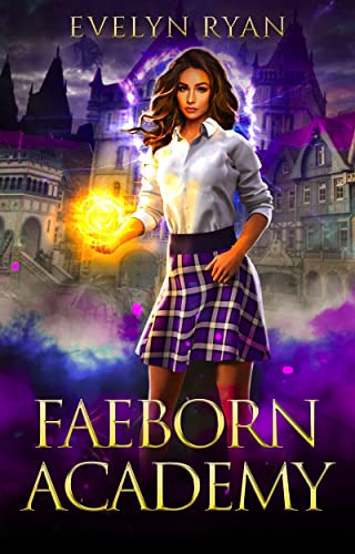 Faeborn Academy: A Young Adult Contemporary Fantasy Novel by Evelyn Ryan | Goodreads