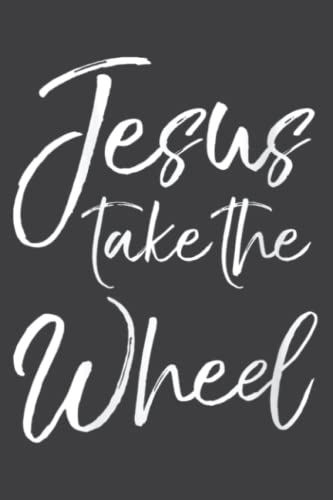 Funny Christian Saying Quote for Women Jesus Take the Wheel Funny Meme ...