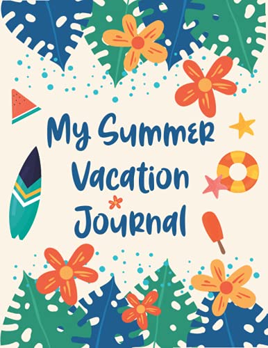 My Summer Vacation Journal: Kids Vacation Journal for Summer to Write ...