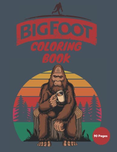 BIGFOOT COLORING BOOK: 80 Coloring Pages Of BigFoot For Kids And Adults ...