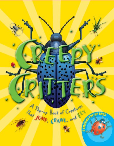 Creepy Critters: A Pop-up Book of Creatures That Jump, Crawl, and Fly ...