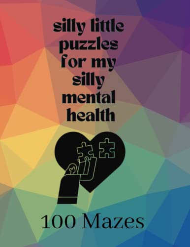 Silly Little Puzzles For My Silly Mental Health - Maze Puzzle Book for ...