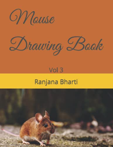 Mouse Drawing Book: Vol 3 by Smt Ranjana Bharti | Goodreads