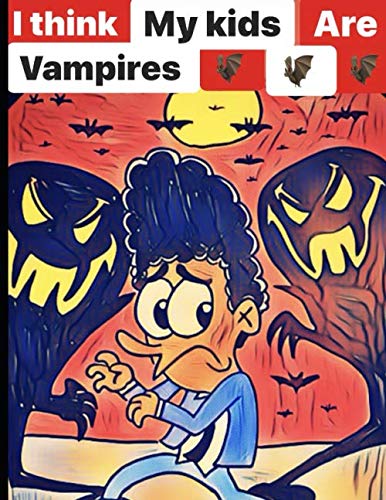 I think my kids are vampires by Jeremy Henderson | Goodreads