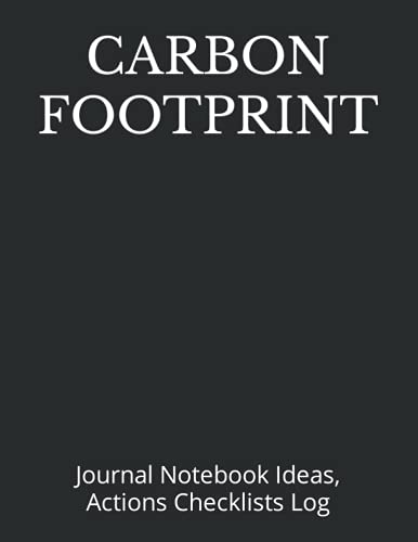 CARBON FOOTPRINT: Journal Notebook Ideas, Actions Checklists Log | Set ...