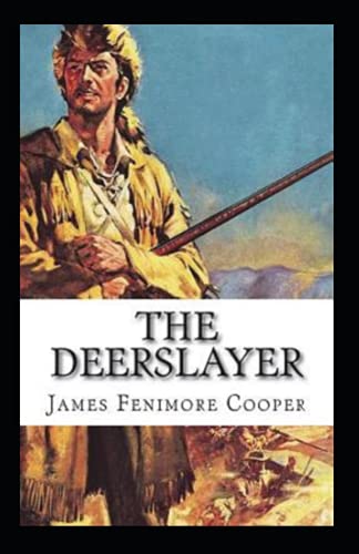 The Deerslayer Annotated by James Fenimore Cooper | Goodreads