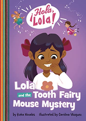 Lola and the Tooth Fairy Mouse Mystery (Hola, Lola) by Keka Novales ...