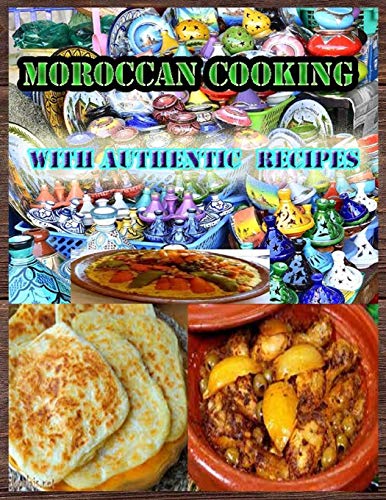 Moroccan cooking with Authentic Recipes: moroccan cooking book by Lana ...