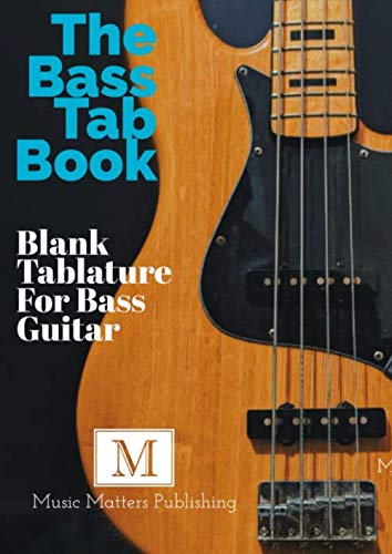The Bass Tab Book: Blank Tablature For Bass Guitar by Alex Murphy ...