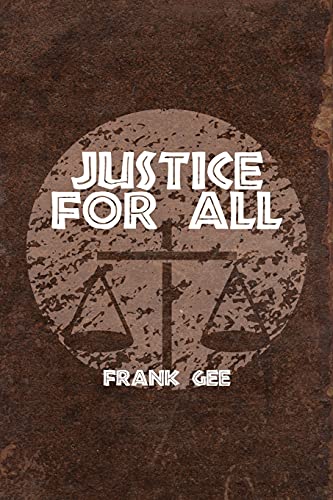 Justice for All by Frank Gee | Goodreads