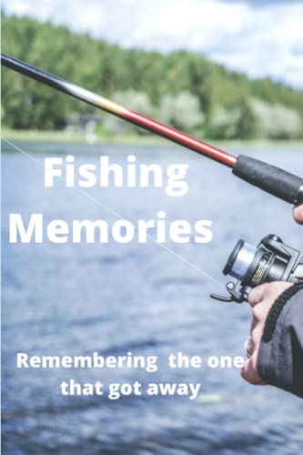 Fishing Notes and Memories: Remembering the one that got away by Steve ...