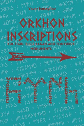Orkhon Inscriptions: Kul Tigin, Bilge Kagan and Tonyukuk monuments by ...