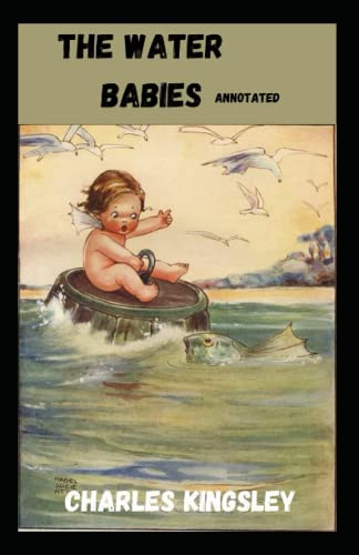 The Water-Babies Annotated by Charles Kingsley | Goodreads