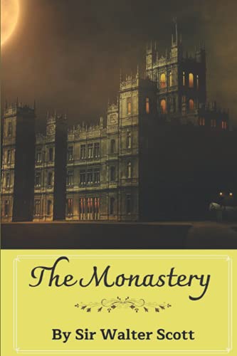 The Monastery (Illustrated, Classic Edition): Monastic and religious ...