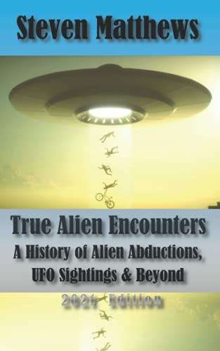 True Alien Encounters: A History of Alien Abductions, UFO Sightings ...