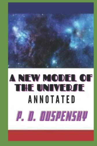 A NEW MODEL OF THE UNIVERSE ANNOTATED by P.D. Ouspensky | Goodreads